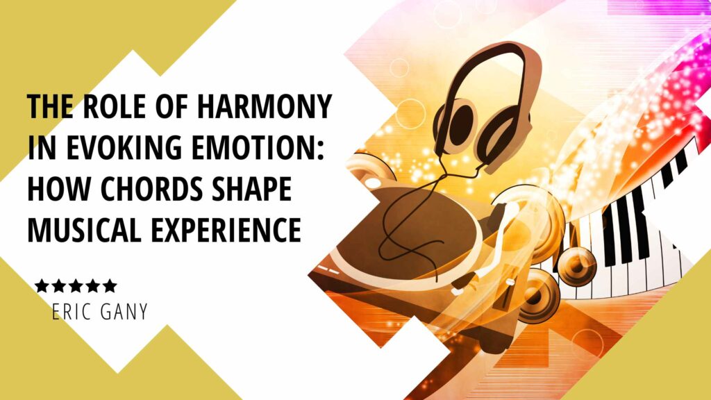 The Role Of Harmony In Evoking Emotion: How Chords Shape Musical ...